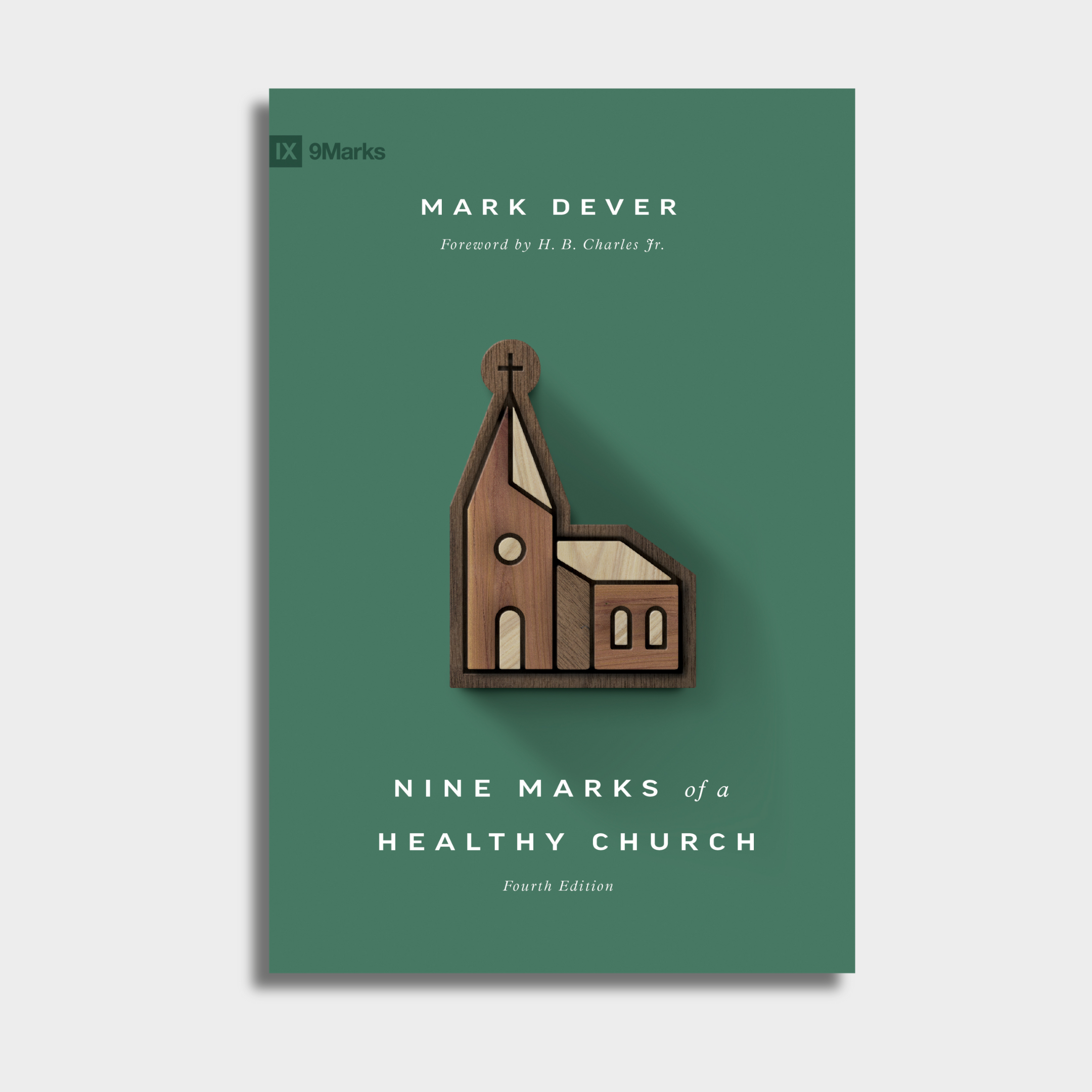 Nine Marks of a Healthy Church (4th Edition) – 9Marks