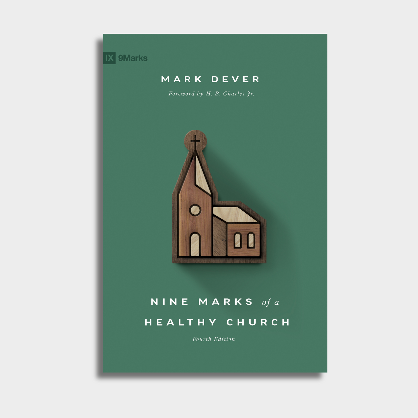 Nine Marks of a Healthy Church (4th Edition) – 9Marks