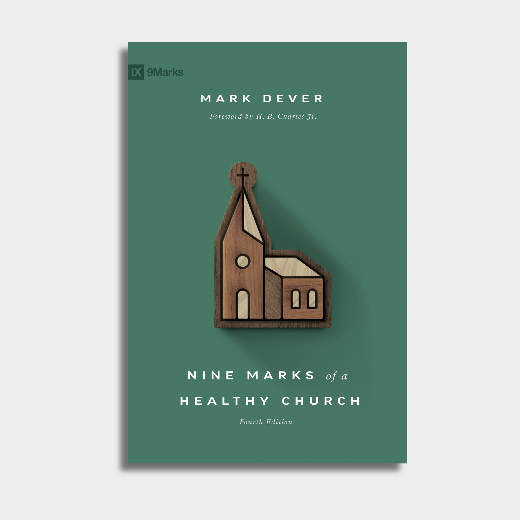 Nine Marks of a Healthy Church (4th Edition) – 9Marks