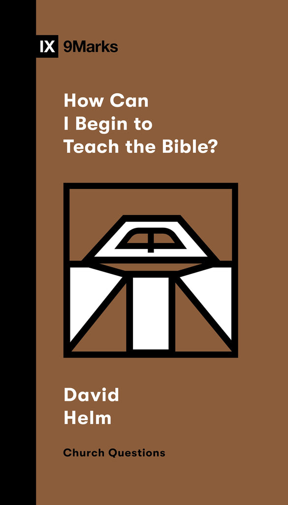 1 Case - How Can I Begin to Teach the Bible? – 9Marks
