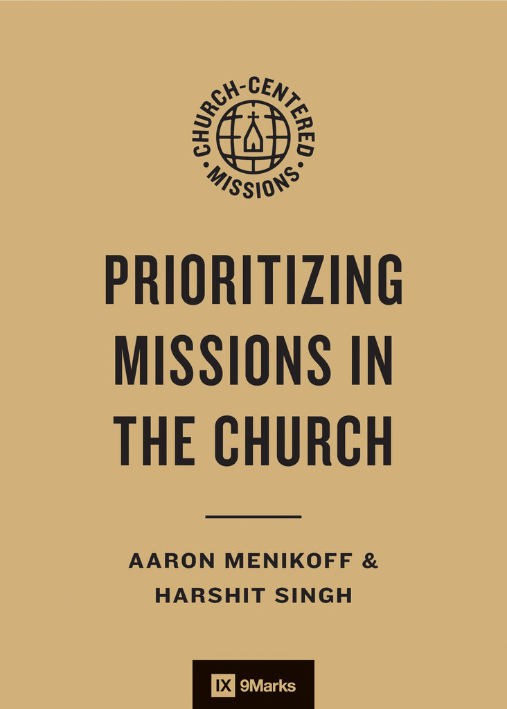 Prioritizing Missions in the Church – 9Marks