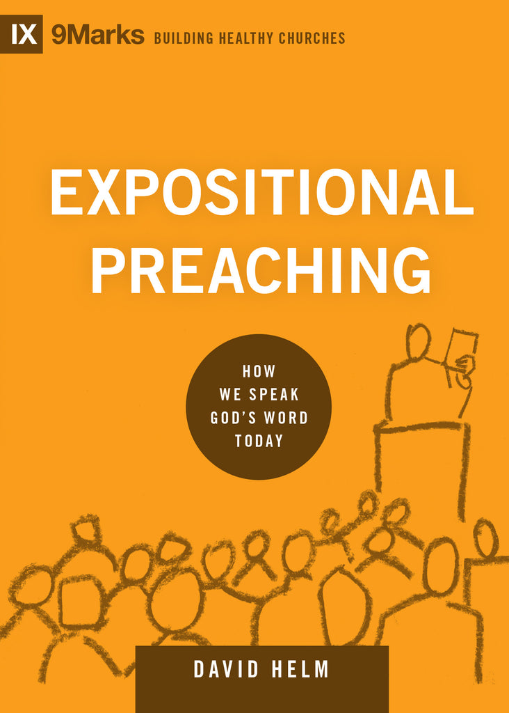 Expositional Preaching by David Helm – 9Marks